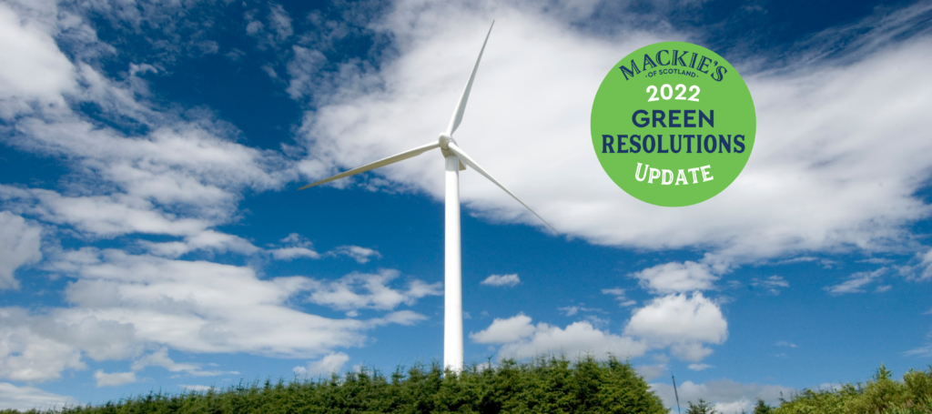 Green Resolutions 2022 - Update - Mackie’s of Scotland